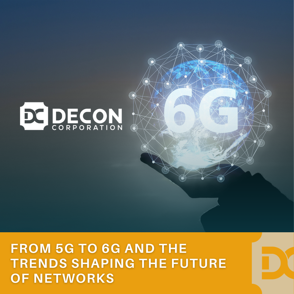 From 5G to 6G and the Trends Shaping the Future of Networks – Decon ...